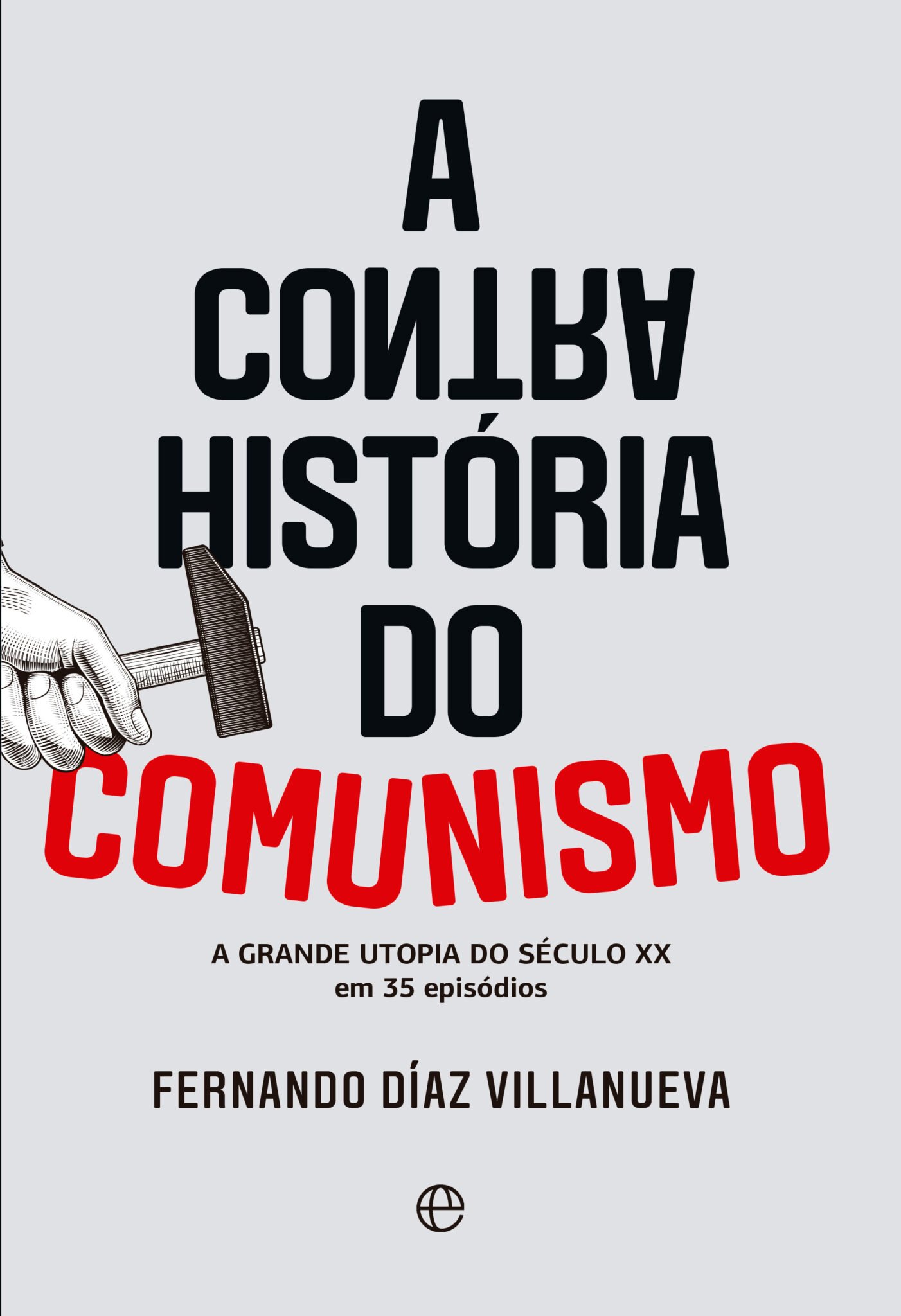 A contra história do comunismo – A Esfera dos Livros